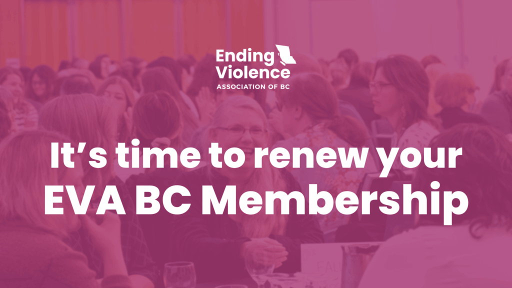 EVA BC membership – it's time to renew! - Ending Violence BC